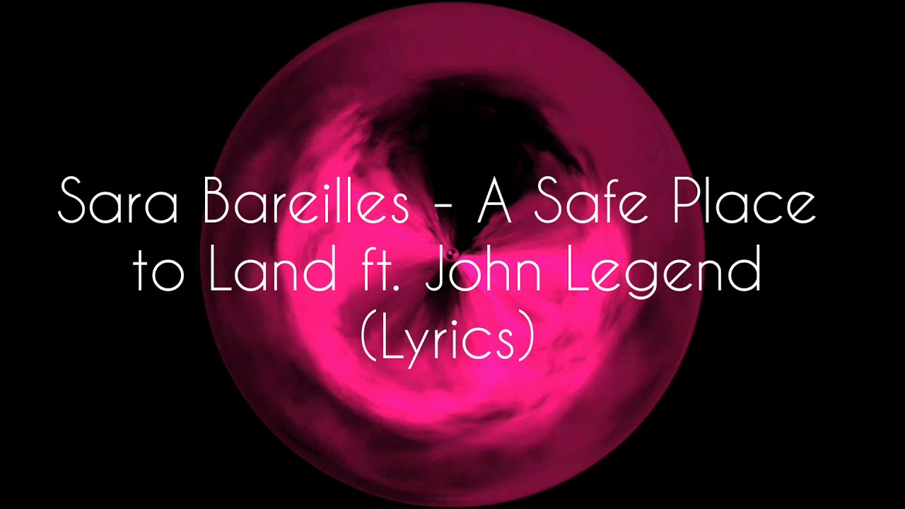 Sara Bareilles – A Safe Place to Land ft. John legend (lyric video ...
