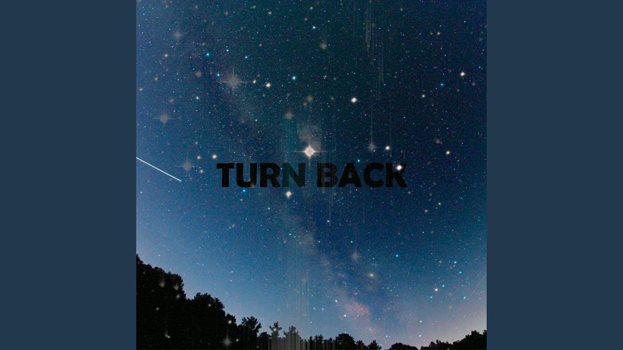 TURN BACK - YouTube
