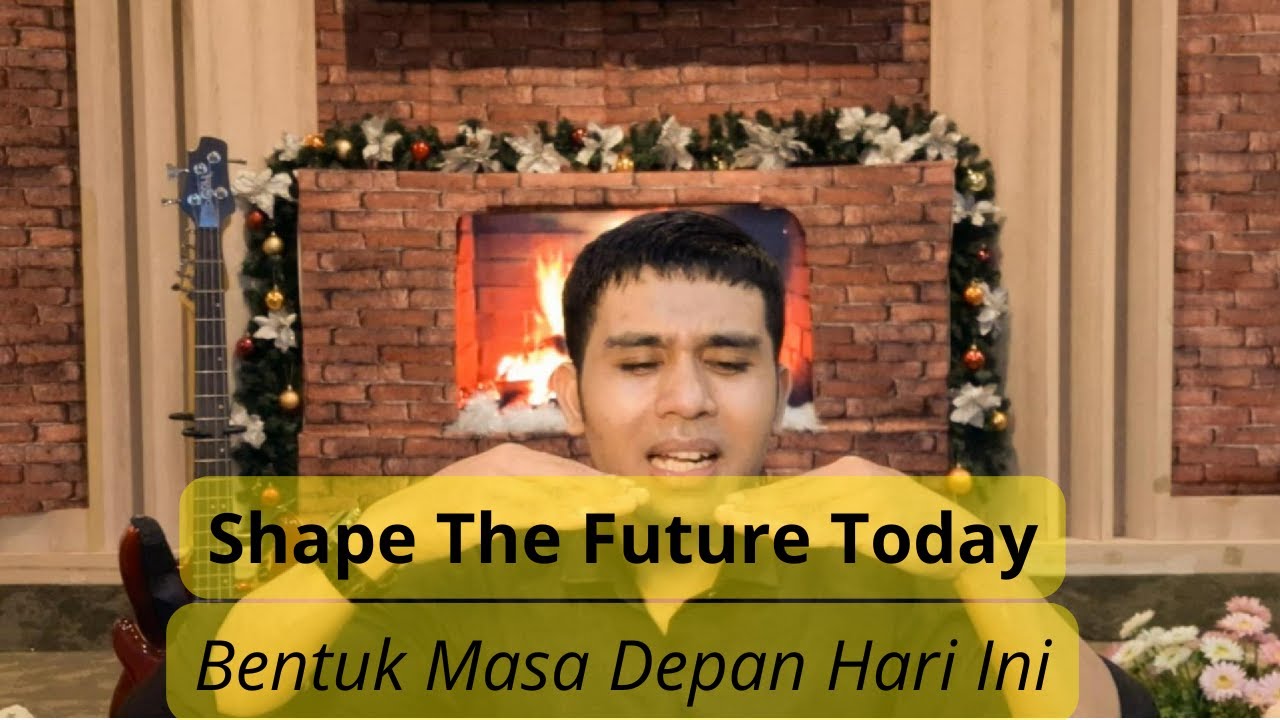 Shape the future today | Bentuk masa depan hari ini - YouTube