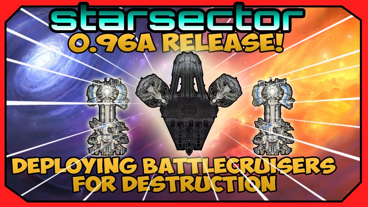 Deploying Battlecruisers to ANNIHILATE Fleets | STARSECTOR 0.96a Update ...