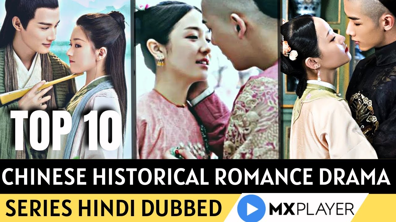 Top 10 Chinese Historical Romance Drama Series Hindi Dubbed | CHINESE ...