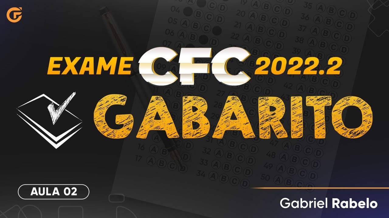 GABARITO EXAME CFC 2022.2: CORREÇÃO AO VIVO | 18.09, 15H00 - YouTube