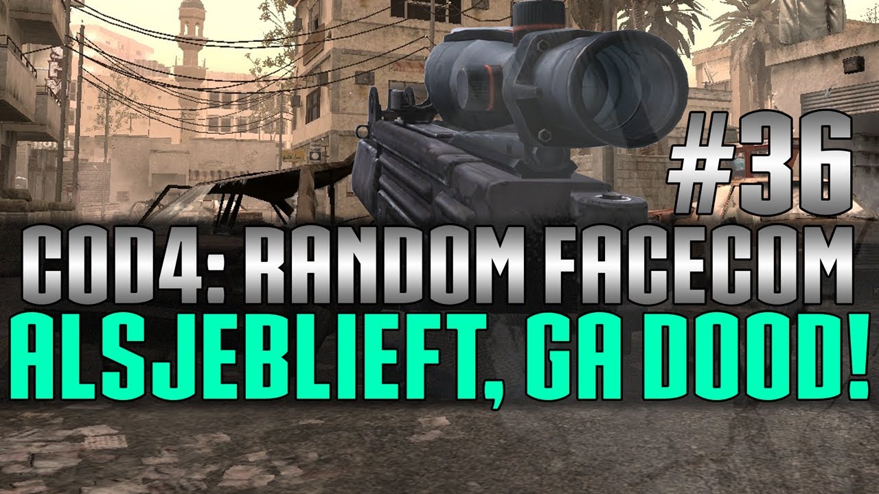 COD4 Random Facecom #36 "Schijterig Poep Wapen!" - YouTube
