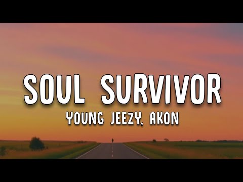 Young Jeezy - Soul Survivor (Lyrics) Ft. Akon