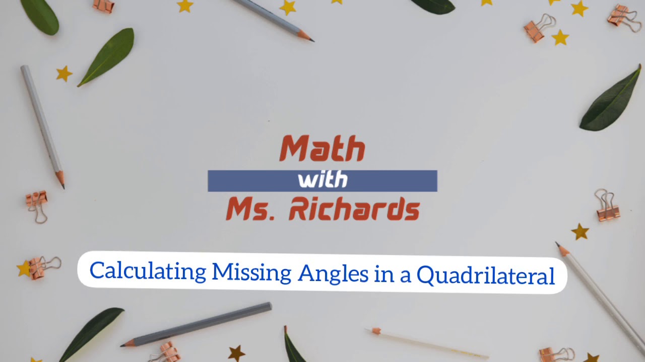 Calculating Missing Angles in a Quadrilateral | How to find missing ...