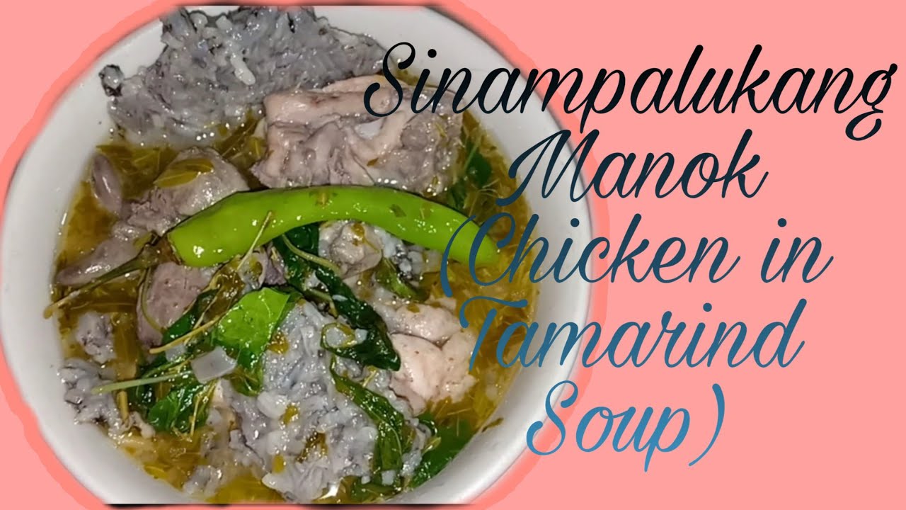 Sinampalukang Manok (Chicken in Tamarind Soup) - YouTube