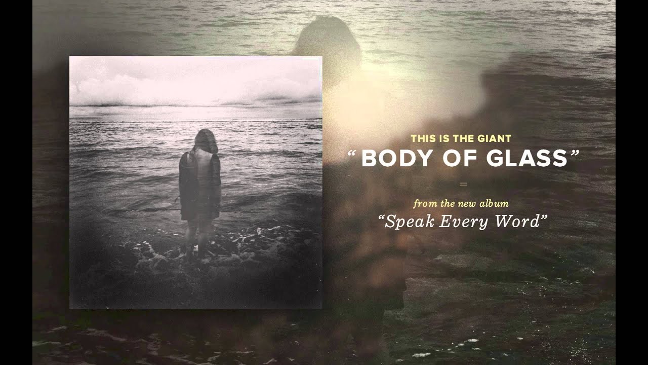 This is the Giant - Body Of Glass - YouTube