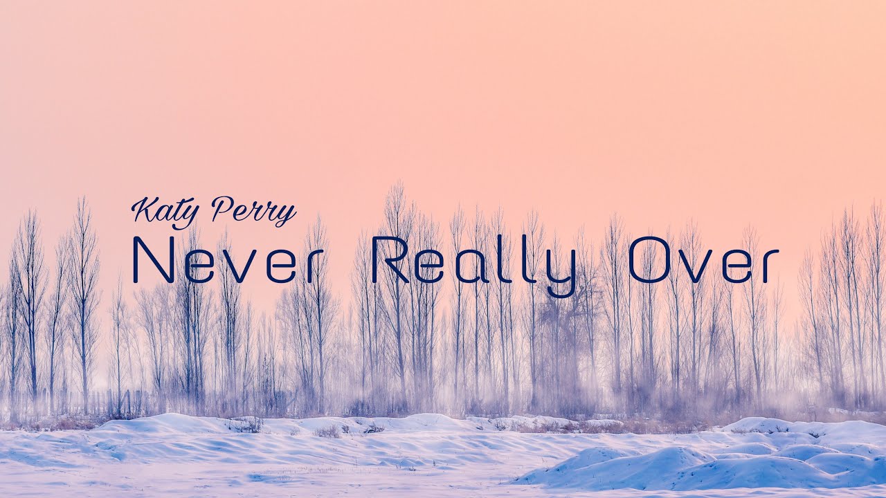 Katy Perry - Never Really Over (Lyrics) - YouTube