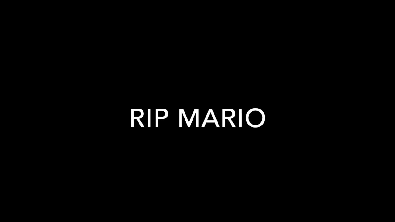 RIP MARIO - YouTube