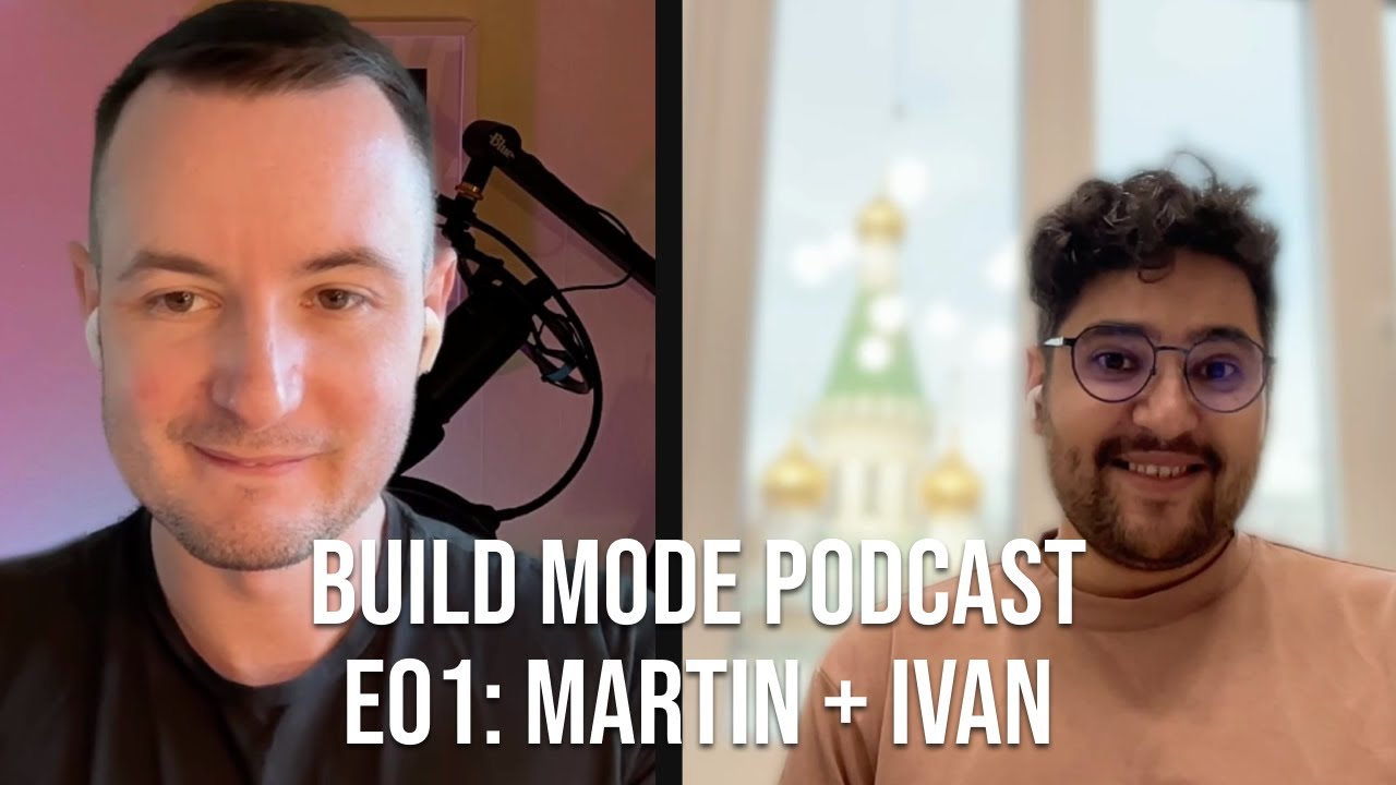 Build Mode Podcast E01: Ivan + Martin | Building, AI, event systems ...
