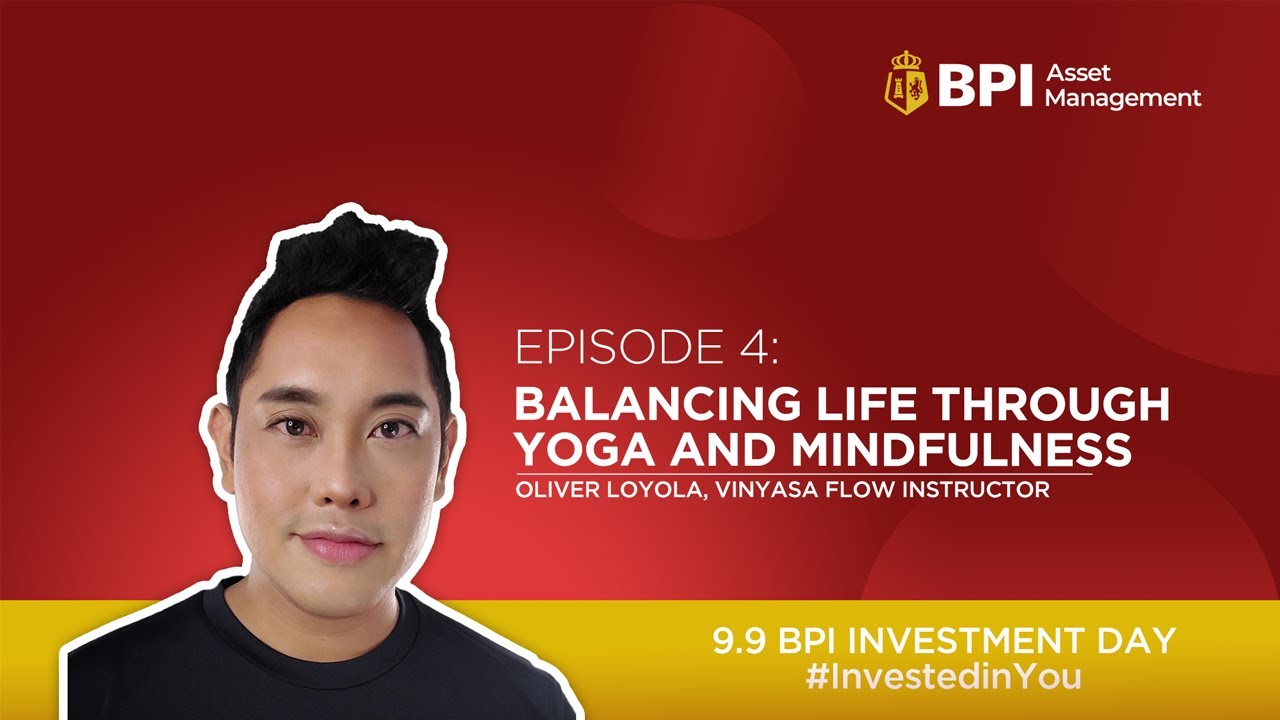 9.9 BPI Investment Day | Balancing Life through Yoga and Mindfulness ...