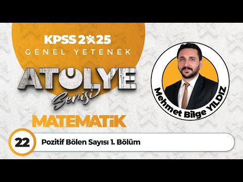 22 - Pozitif Bölen Sayısı 1. Bölüm - Mehmet Bilge YILDIZ