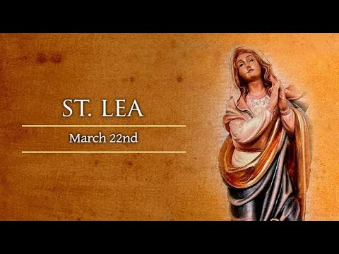 Saint of the Day - Saint Lea of Rome : March 22 - YouTube