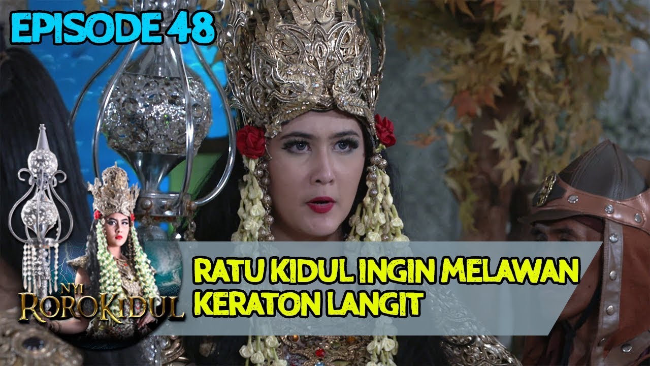 Ratu Segoro Kidul Ingin Melawan Keraton Langit - Nyi Roro Kidul Eps 48 ...