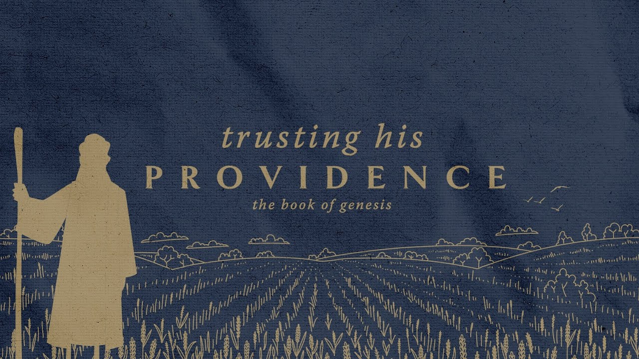Trusting His Providence: Genesis 42-45 - YouTube