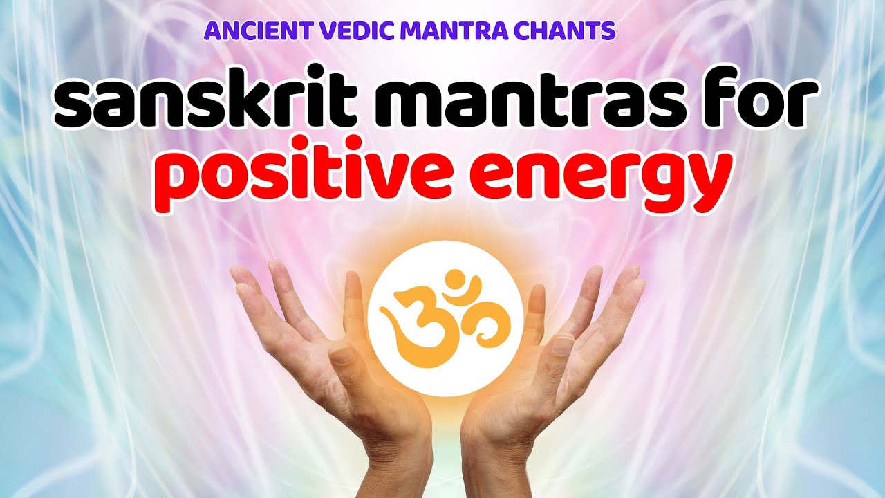 sanskrit mantras for positive energy #mantras_for_positive_energy - YouTube
