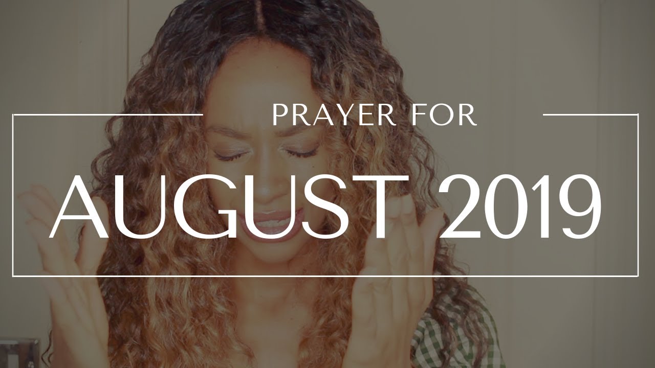 PRAYER FOR AUGUST 2019 (God Is Ready To Perform His Word!) - YouTube