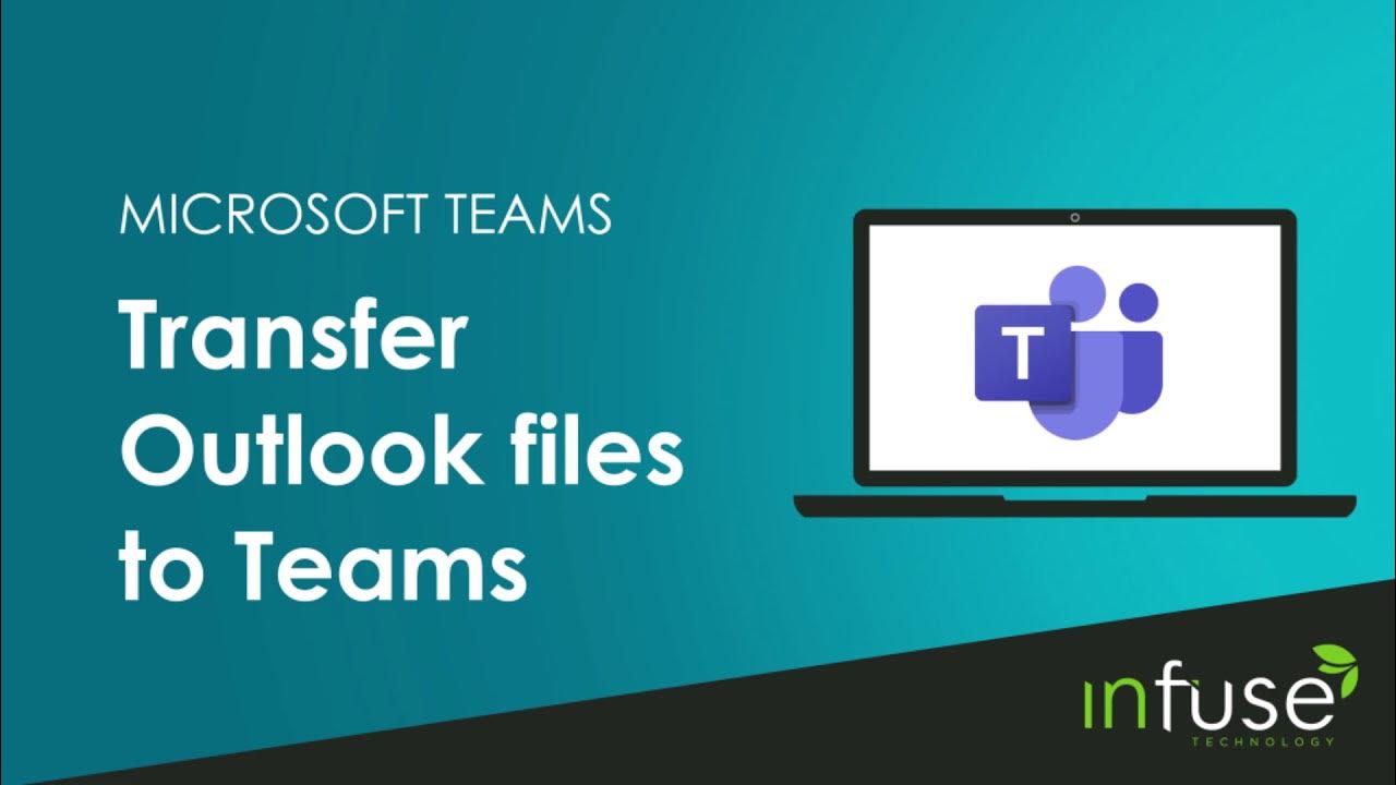 Microsoft Teams Transfer Outlook Files To Teams YouTube microsoft-teams-transfer-outlook-files-to-teams-youtube