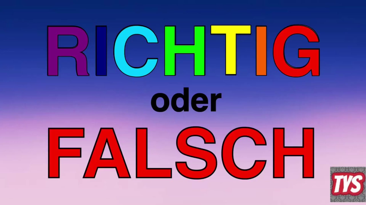 RICHTIG ODER FALSCH YouTube