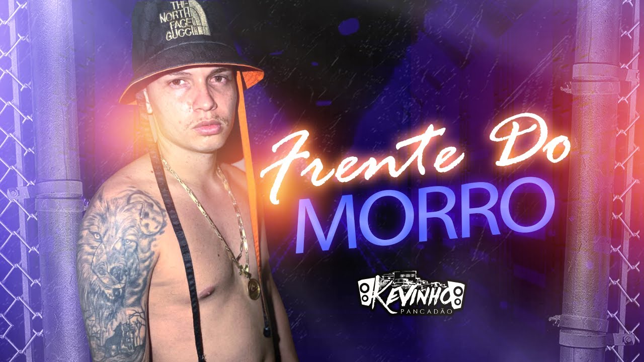 KEVINHO PANCADÃO - FRENTE DO MORRO (Lançamento 2023) - YouTube