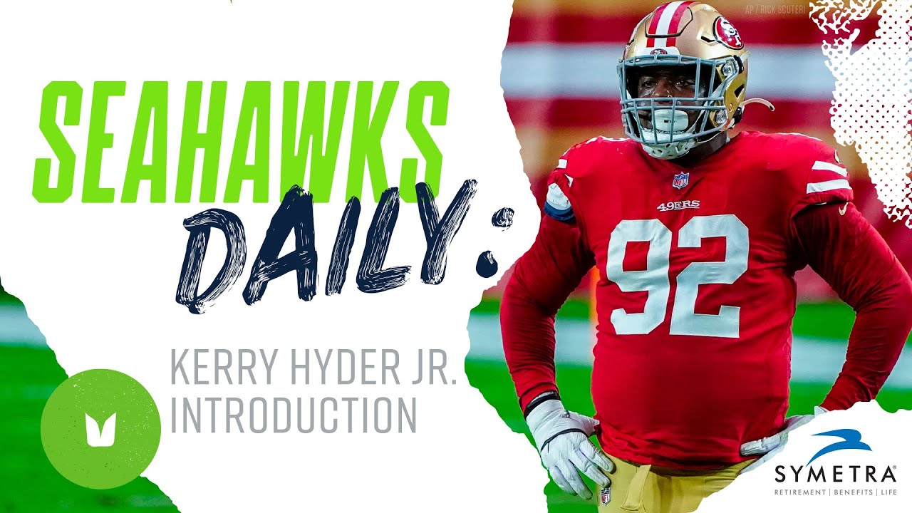 Kerry Hyder Jr. Introduction | Seahawks Daily - YouTube