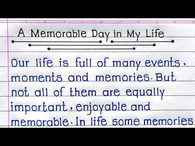 The Most Memorable Day Of My Life Essay 200 Words Pdf - Infoupdate.org