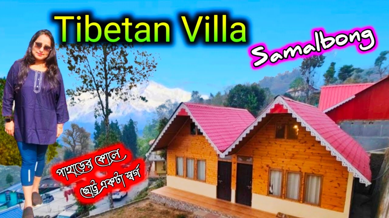 Tibetan Villa|Samalbong|Offbeat North Bengal|Offbeat Kalimpong|Offbeat ...