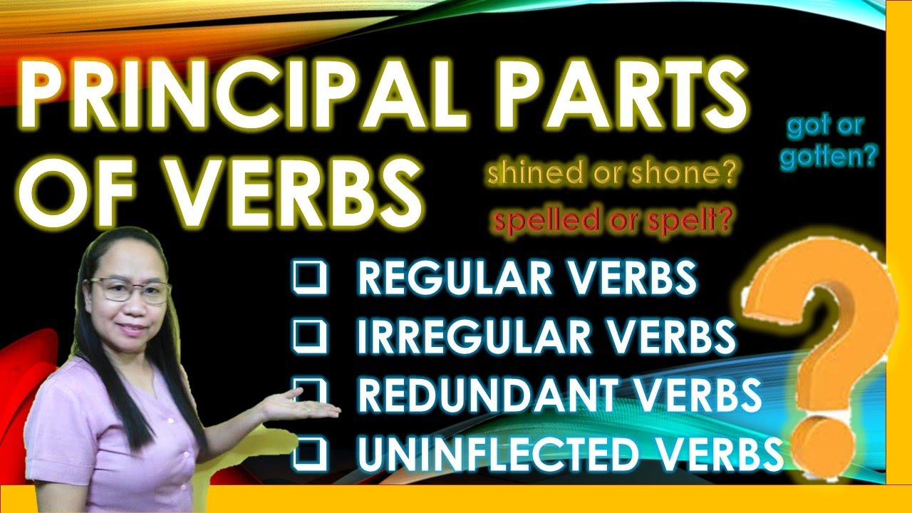 Principal Parts of Verbs (Regular, Irregular, Redundant, and ...