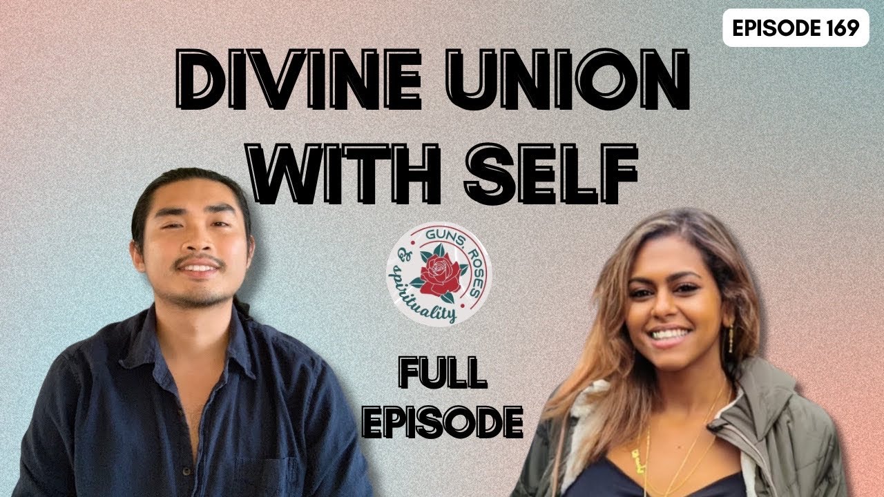 DIVINE UNION WITH SELF | Guns, Roses, And Spirituality 169 - YouTube