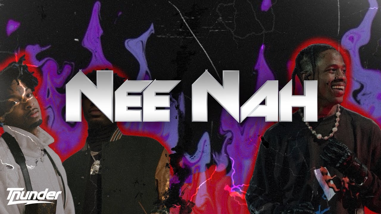 21 savage x Travis Scott x Metro Boomin - Nee Nah (lyrics) - YouTube