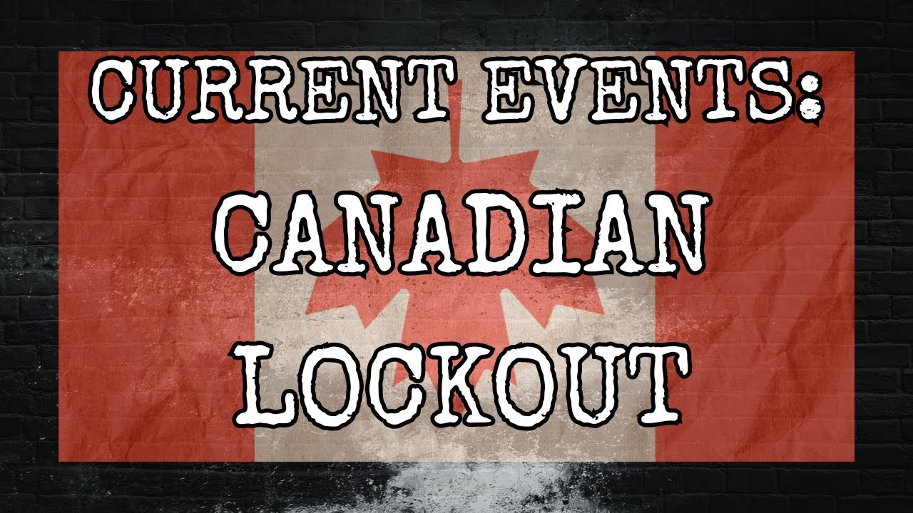 CURRENT EVENTS: LOCKOUTS IN CANADA - YouTube