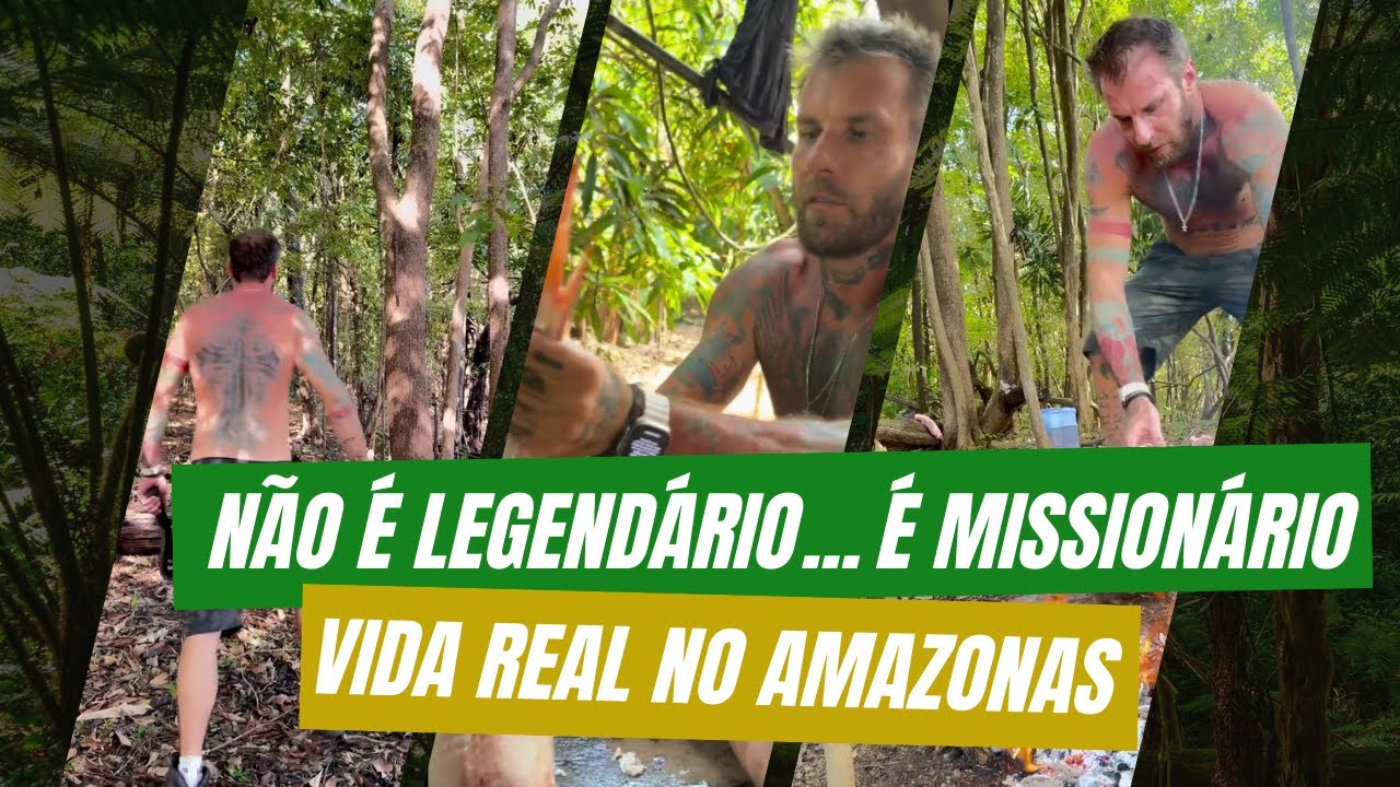 Quem Precisa de Legendários Quando Se É Missionário no Amazonas? - YouTube