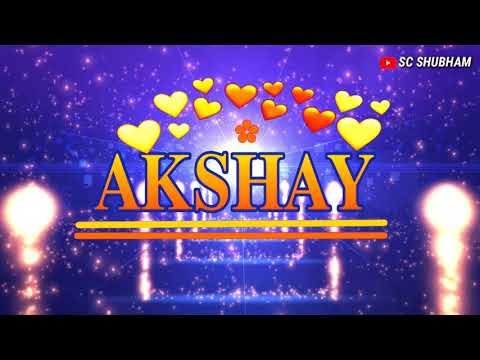 Akshay name WhatsApp sutats video SC SHUBHAM