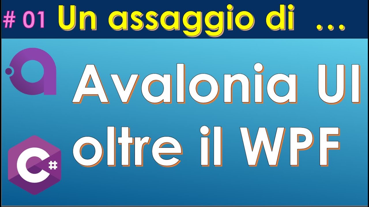 Un assaggio di ... Avalonia UI ITA #01: oltre il WPF (modernizzato, multipiattaforma) - YouTube
