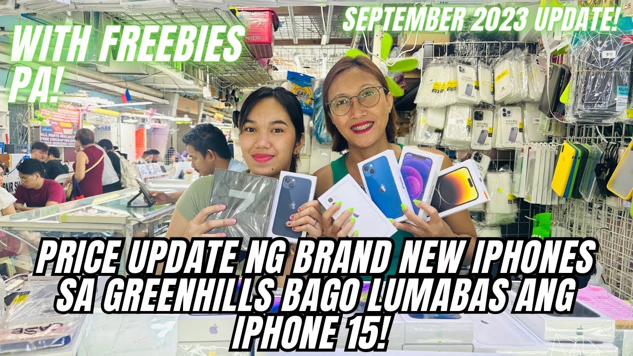 GREENHILLS BRAND NEW IPHONES PRICE UPDATE! IPHONE 11, IPHONE 12,13,14 ...