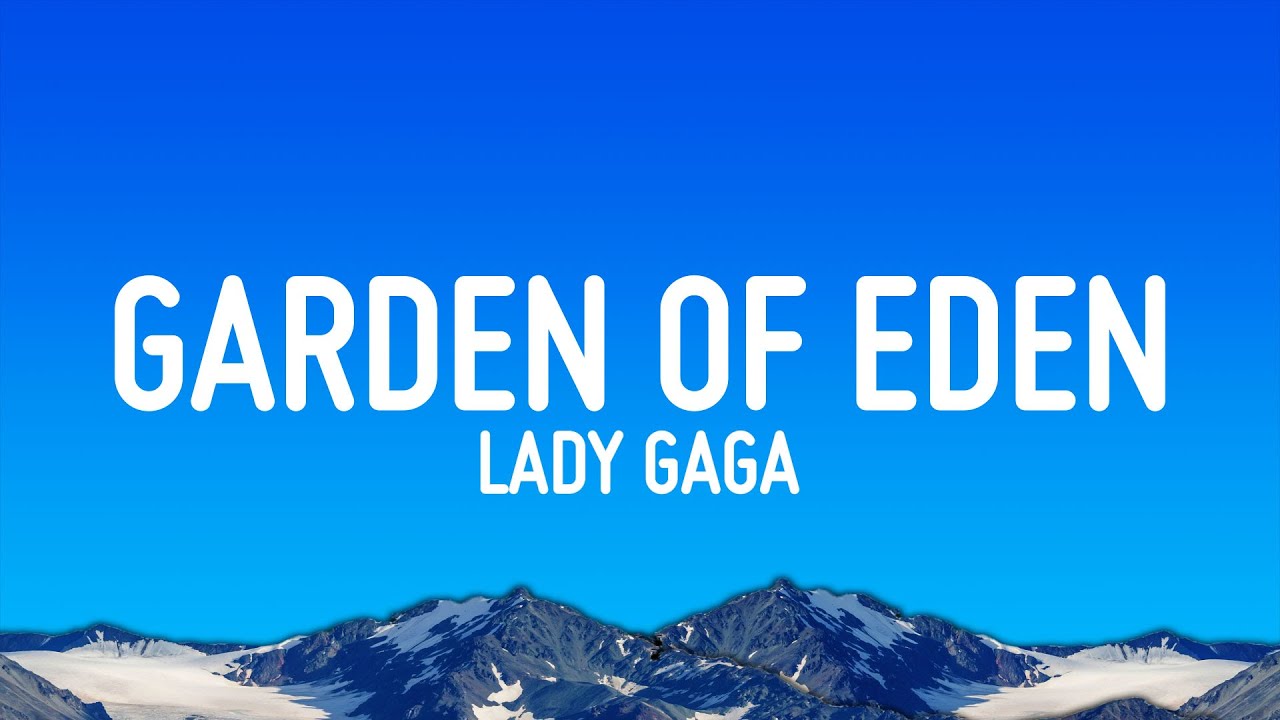 Lady Gaga - Garden of Eden (Lyrics) - YouTube