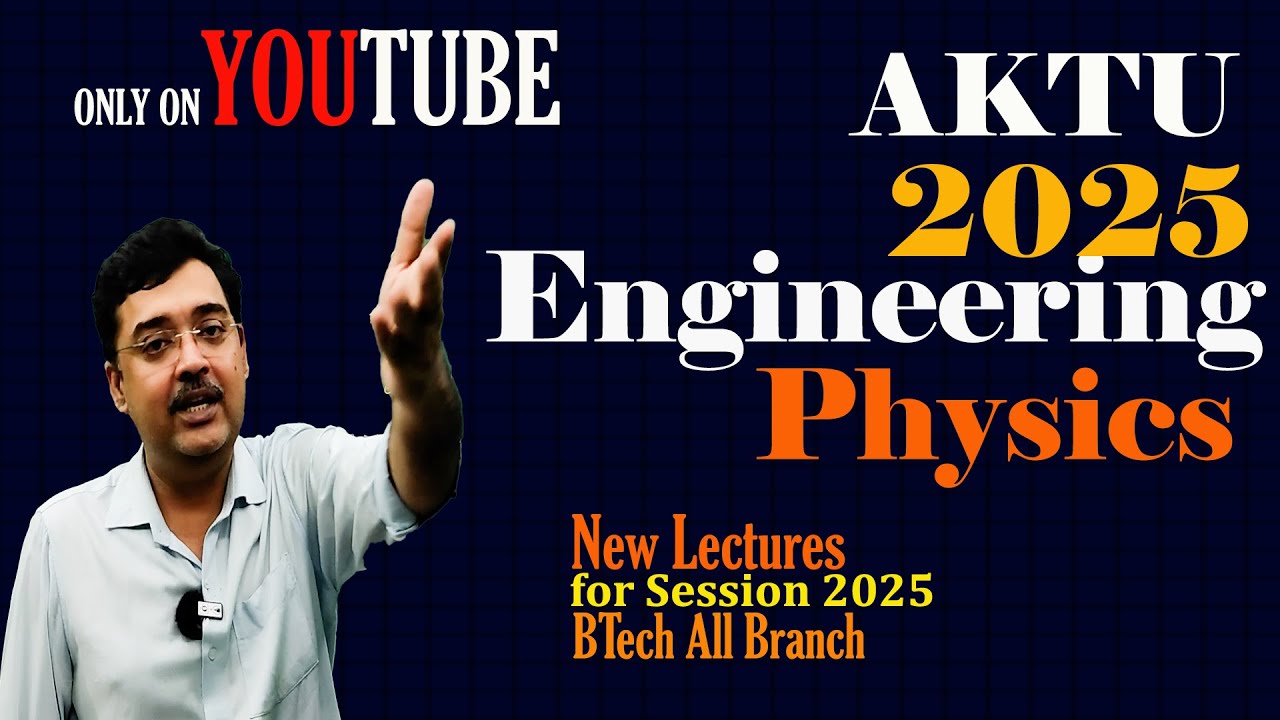 AKTU Engineering Physics in 2025 II New Lecture Series II Detailed ...