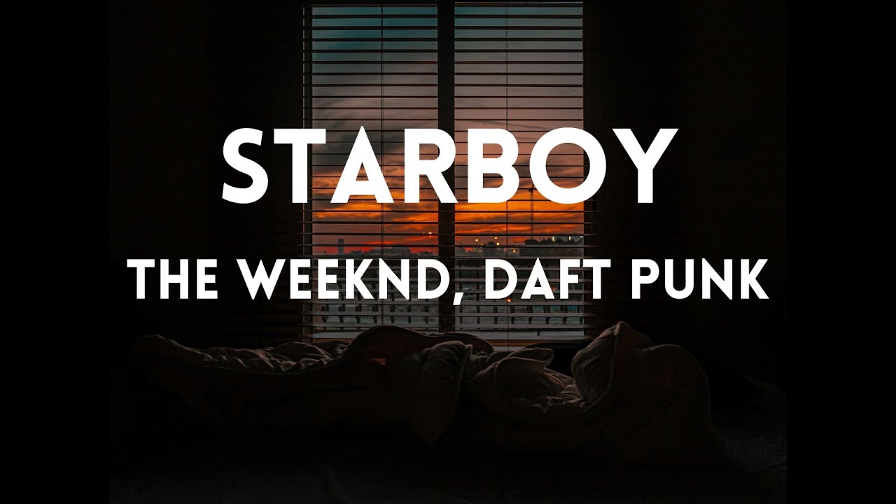 Starboy -The Weeknd, Daft Punk (Lyrics video) - YouTube