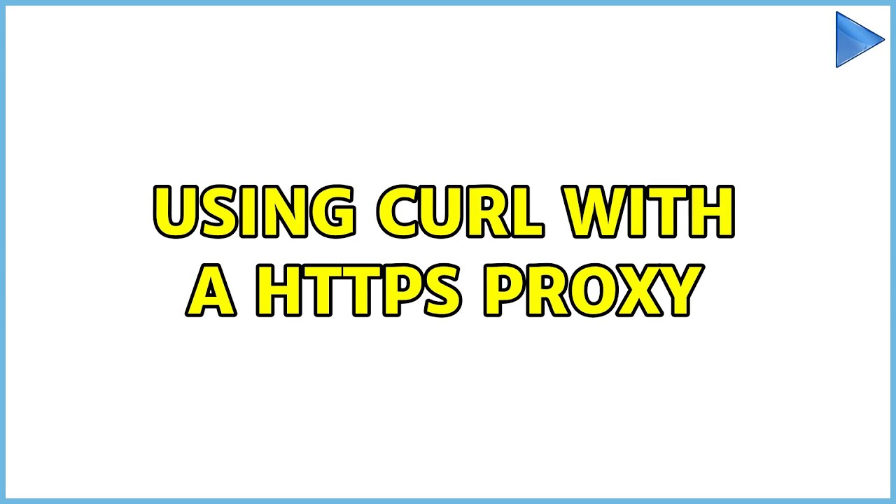 Using Curl With A Https Proxy YouTube Using Curl With A Https Proxy YouTube