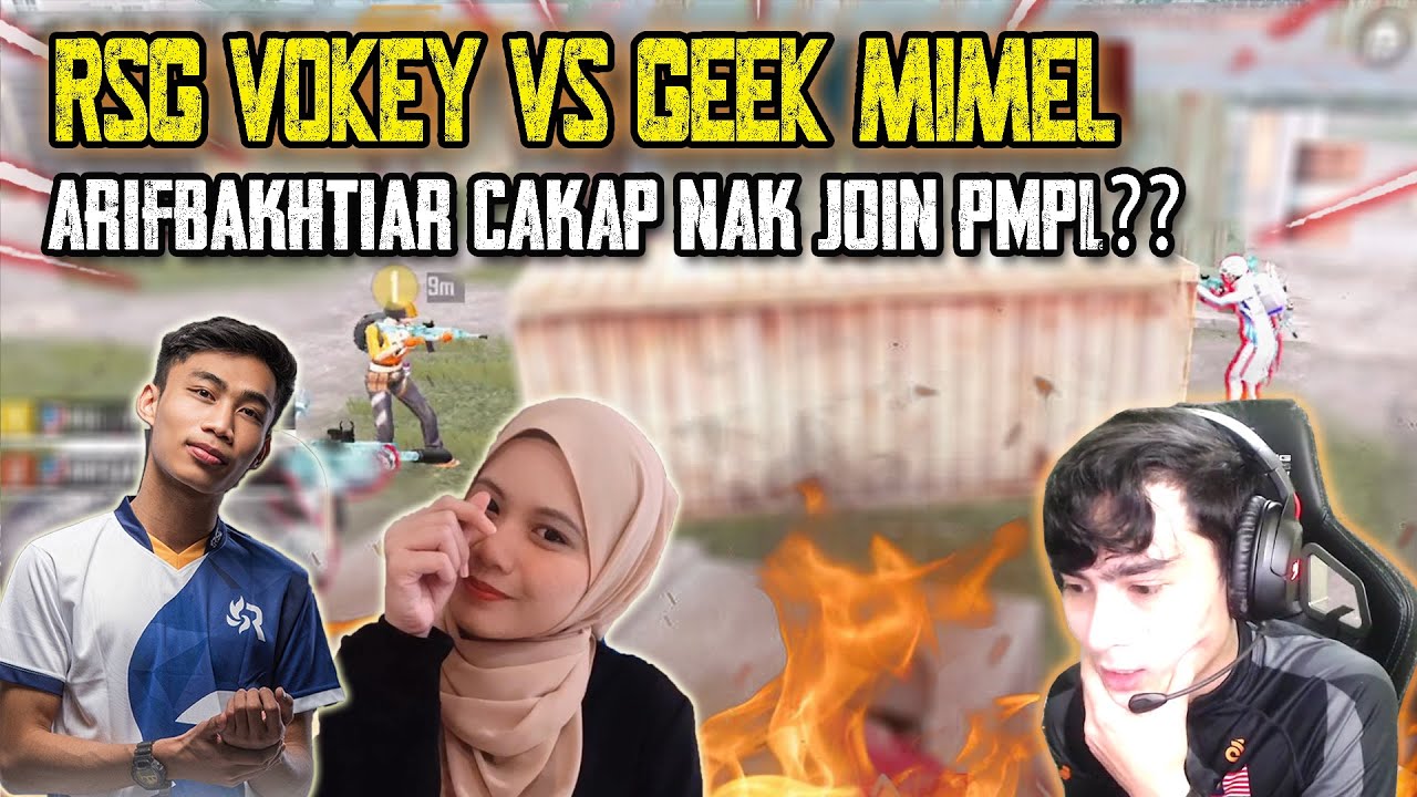 RSG Vokey VS GEEK Mimel | Arifbakhtiar Cakap Nak Join PMPL Siapakah Team Arif ?? PUBG MOBILE ...
