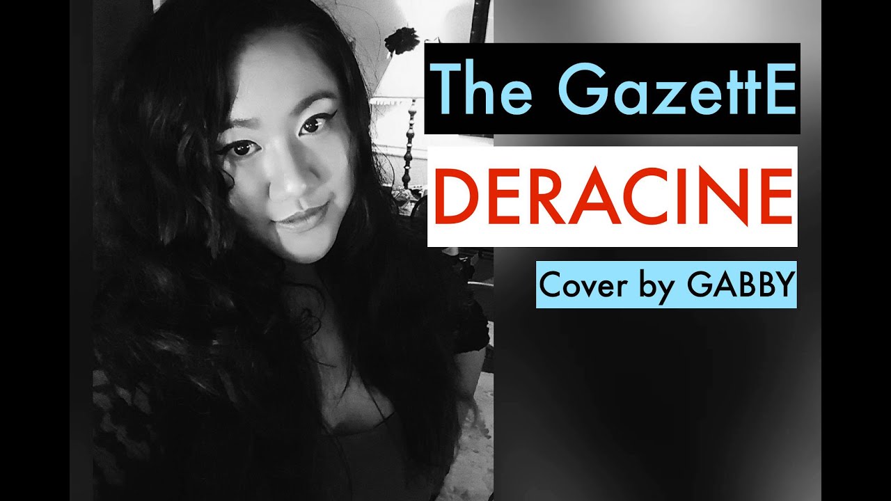 THE GAZETTE - DERACINE Vocal Cover 歌ってみた - YouTube