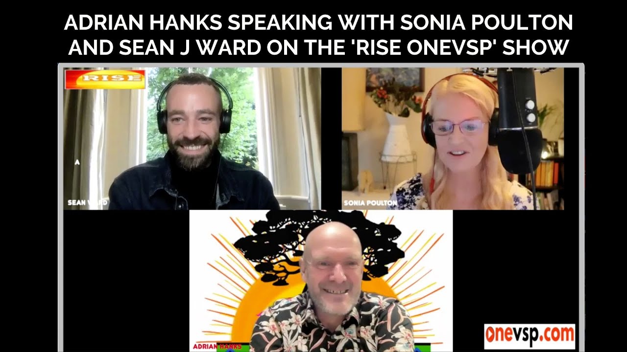 ADRIAN HANKS SPEAKING WITH SONIA POULTON AND SEAN J WARD ON THE RISE ONEVSP SHOW - YouTube