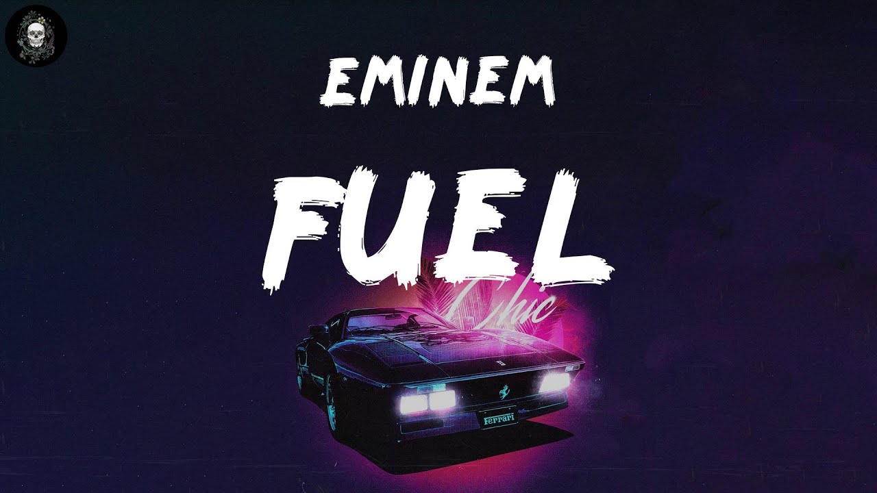 Eminem - Fuel (Lyrics) - YouTube