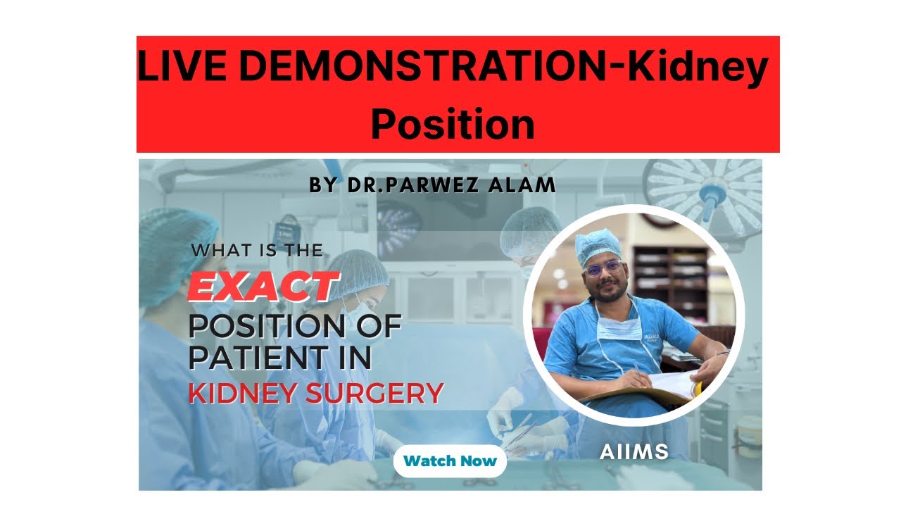 EXACT POSITION OF PATIENT ON OPERATION TABLE DURING KIDNEY SURGERY ...
