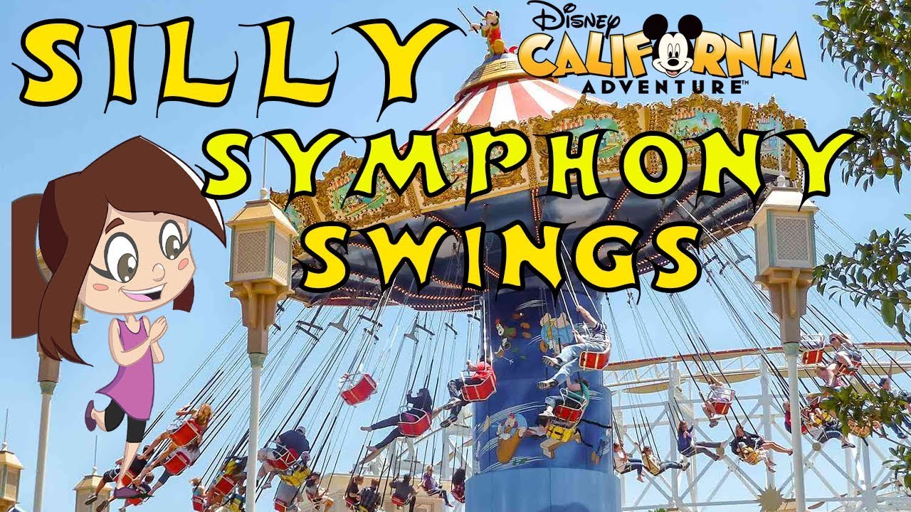 2019 Silly Symphony Swings In California Adventure - YouTube