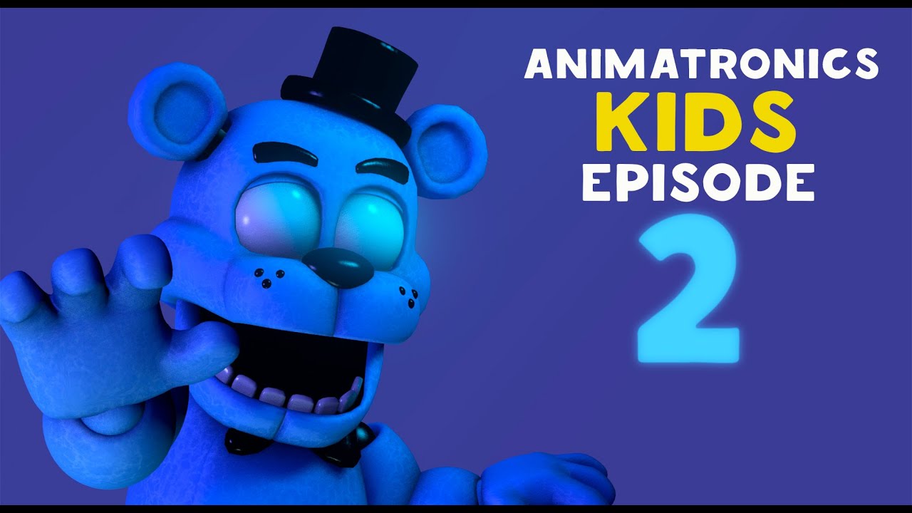 ANIMATRONICS KIDS | REMAKE (2 EPISODE 2 PART) (НА РУССКОМ) - YouTube