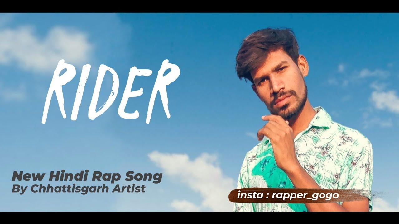 New hindi Rap song 2021 × Rider × Rapper GOGO × Chhattisgarh Hip hop ...