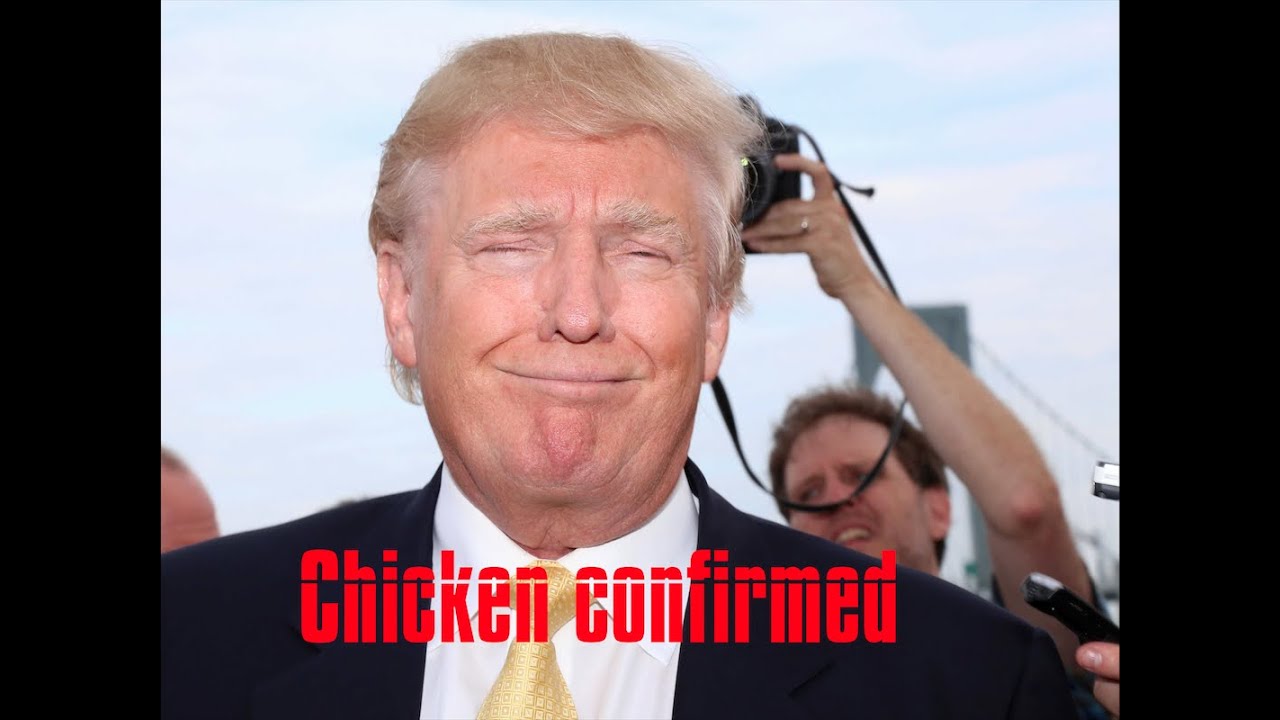 Donald Trump is a Chicken - YouTube