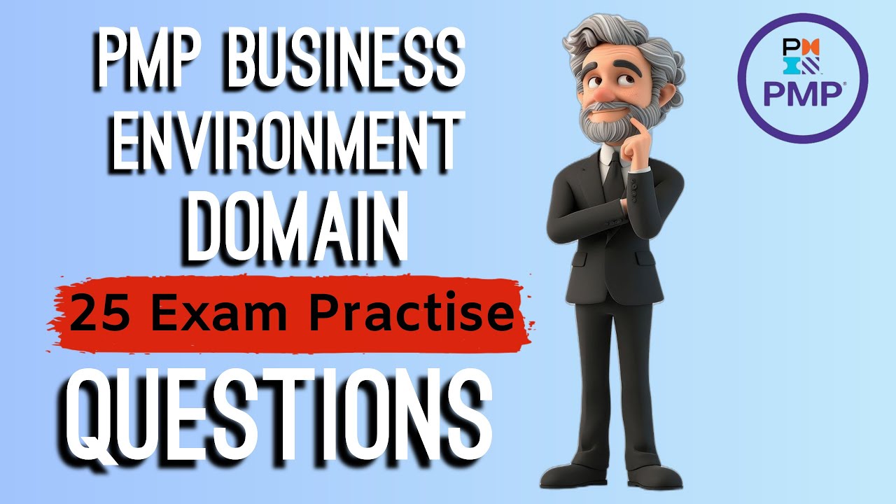 Business Environment Domain PMP 25 Exam Prep Questions with Answers ...