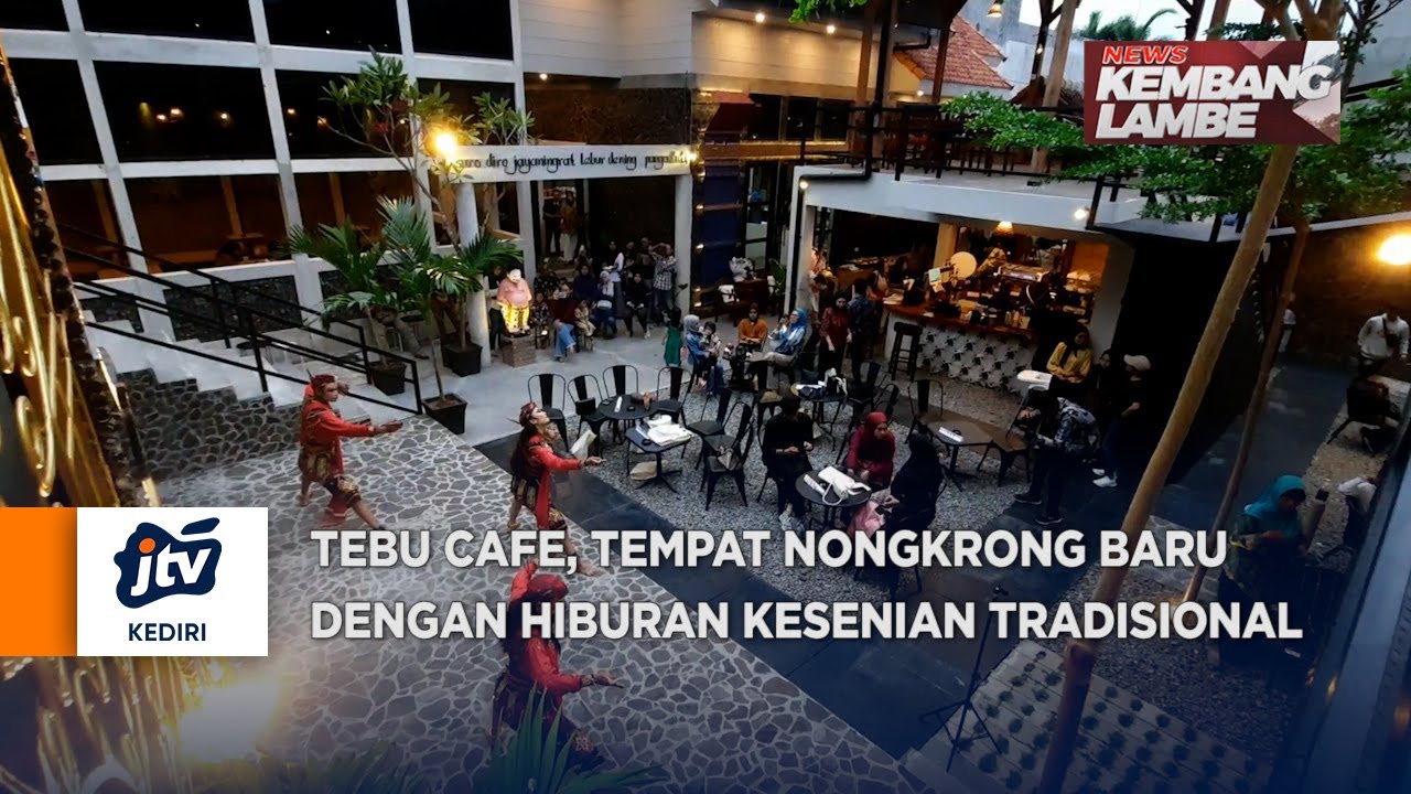 KEDIRI - Tebu Cafe, Tempat Nongkrong Baru Dengan Hiburan Kesenian ...